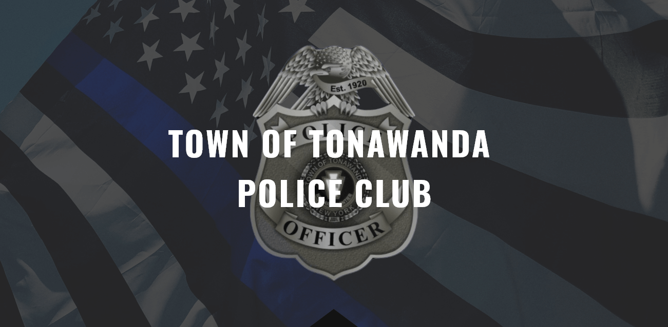 Serving Our Members Since 1967 I The Town of Tonawanda Police Club